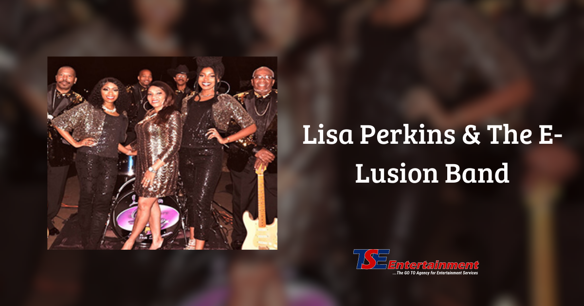 Lisa Perkins & The E-Lusion Band - TSE Entertainment