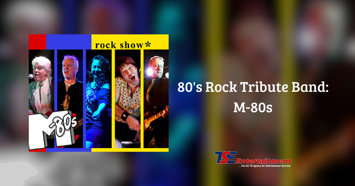 80's Rock Tribute: M-80s - TSE Entertainment