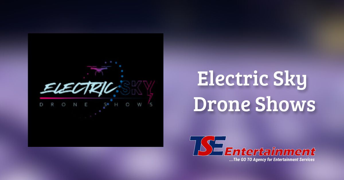 Electric Sky Drone Shows - TSE Entertainment