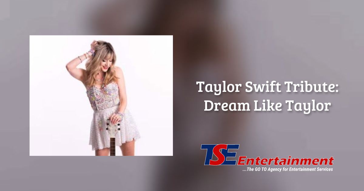 Taylor Swift Tribute: Dream Like Taylor - TSE Entertainment