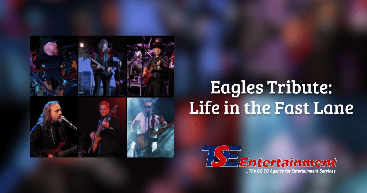 Eagles Tribute: Life in the Fast Lane - TSE Entertainment